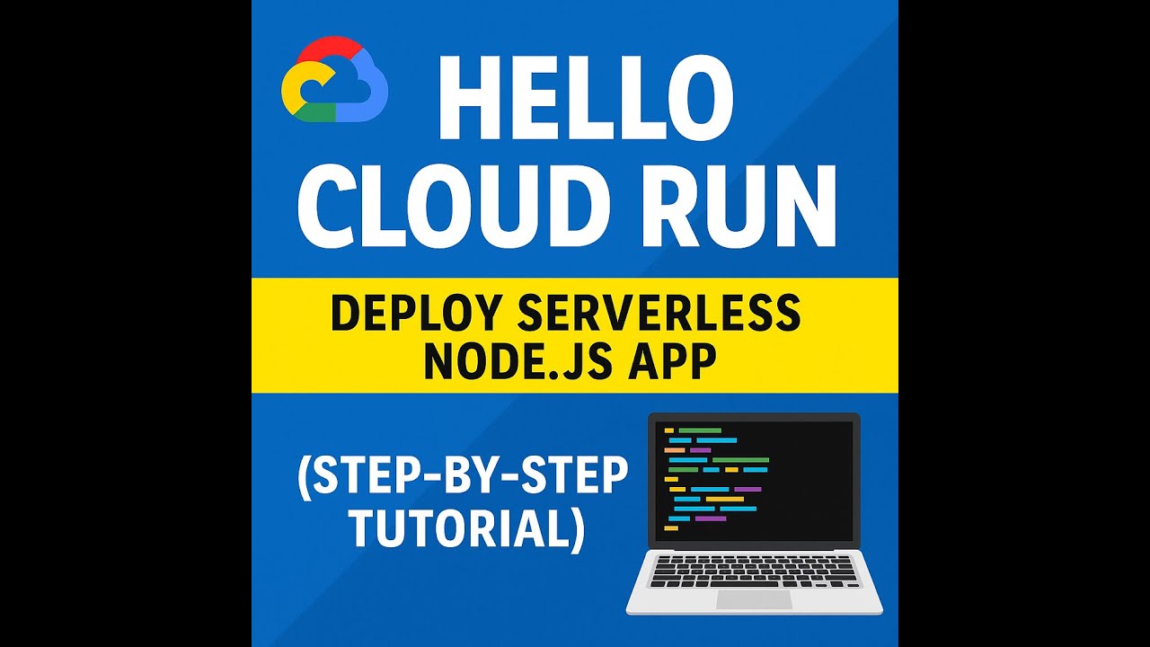Hello Cloud Run | Deploy Serverless Node.js App on Google Cloud (Step-by-Step Tutorial)