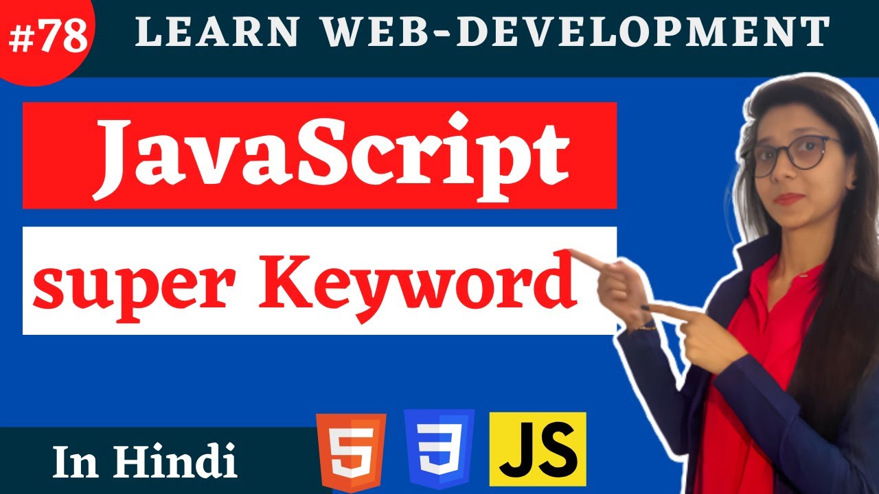 JavaScript Tutorial: super keyword in js in Hindi | #78 #super  #javascriptinhindi  #javatutorial