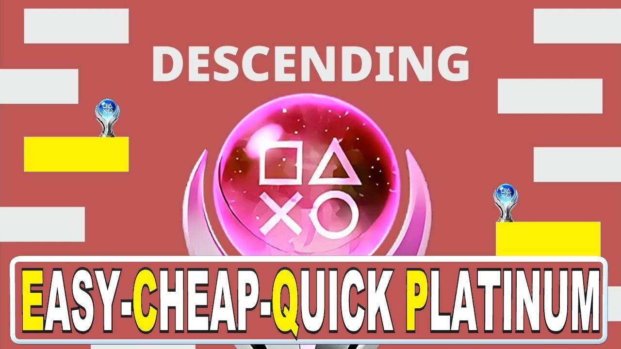 NEW Easy - Cheap & Fast Platinum Game - Descending Quick Trophy Guide