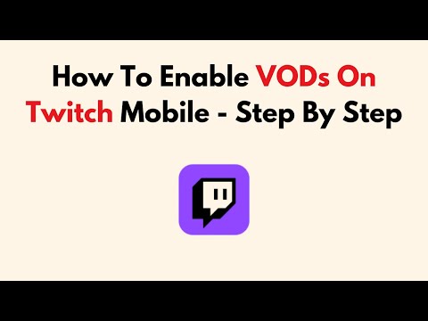 How to Enable VODs on Twitch Mobile – Step-by-Step Guide to Turn On Past Broadcasts