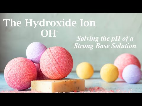 Hydroxide - The pH of a Strong Base Solution
