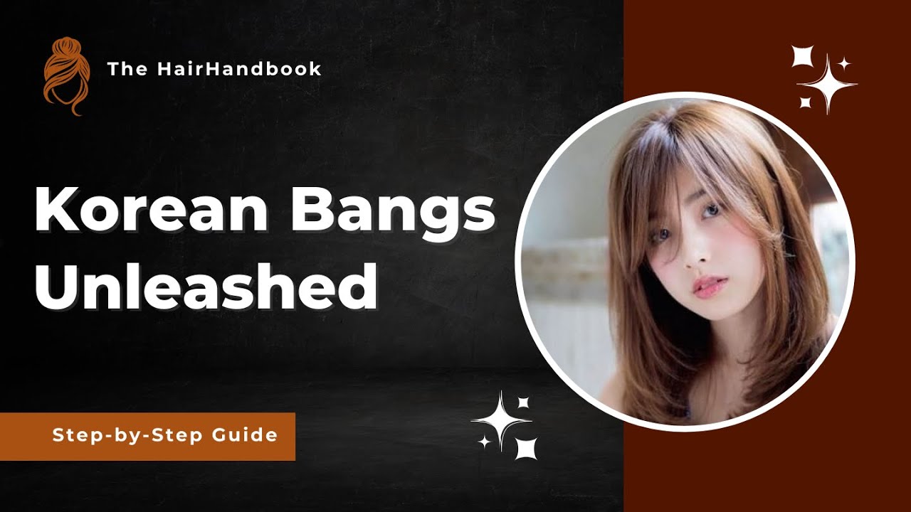 Korean Bangs Decoded: Mastering the Iconic Hairstyle