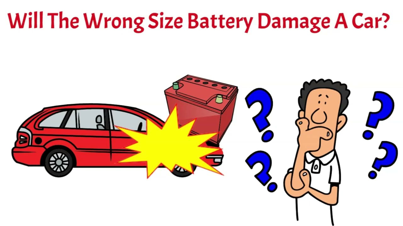 Will The Wrong Size Battery Damage A Car? / will a bigger battery hurt my car?
