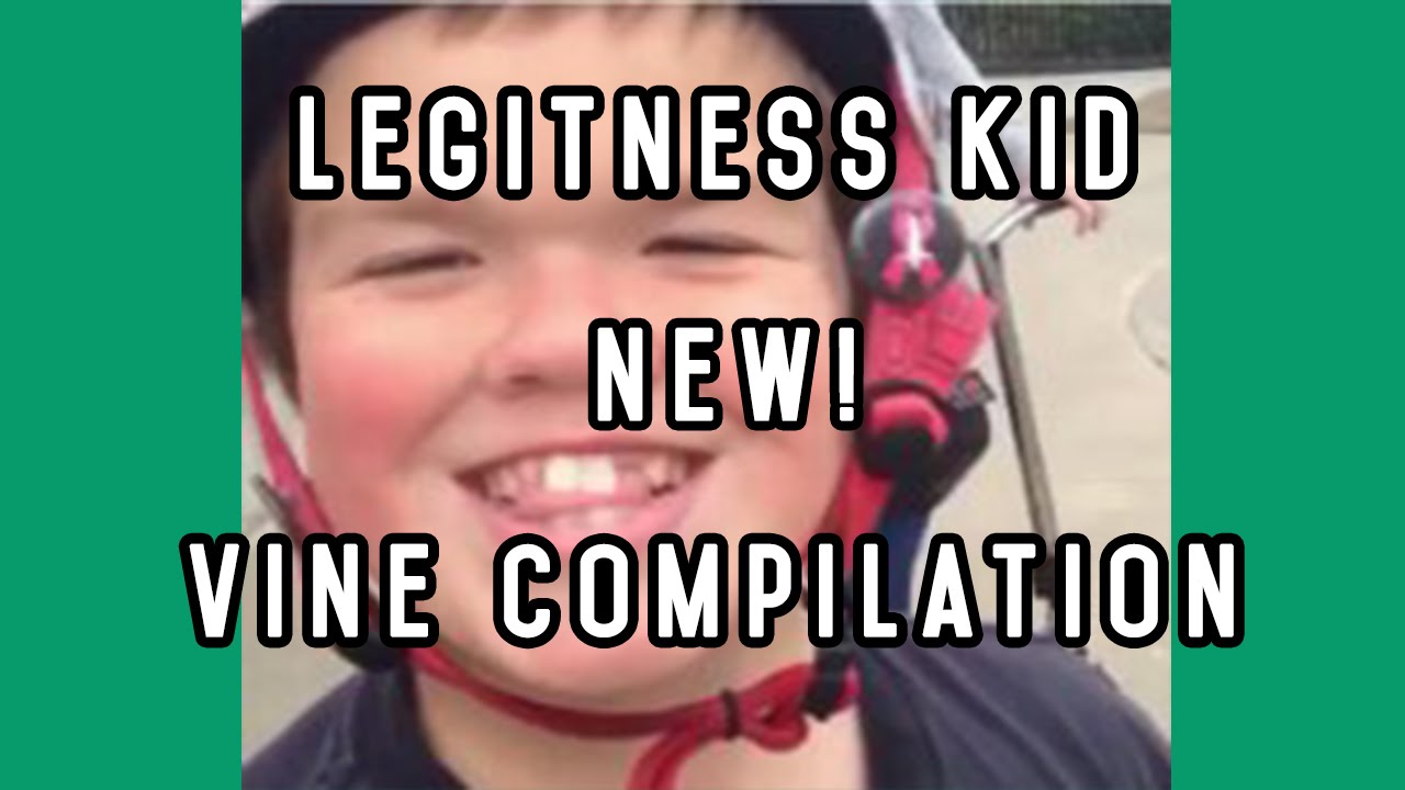Legitness Kid Vine VINE Compilation! NEW!!!