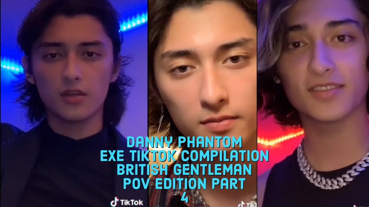 Danny Phantom Exe TikTok Compilation | British Gentleman POV Edition Pt. 4