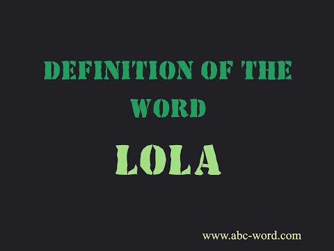 Definition of the word "Lola"