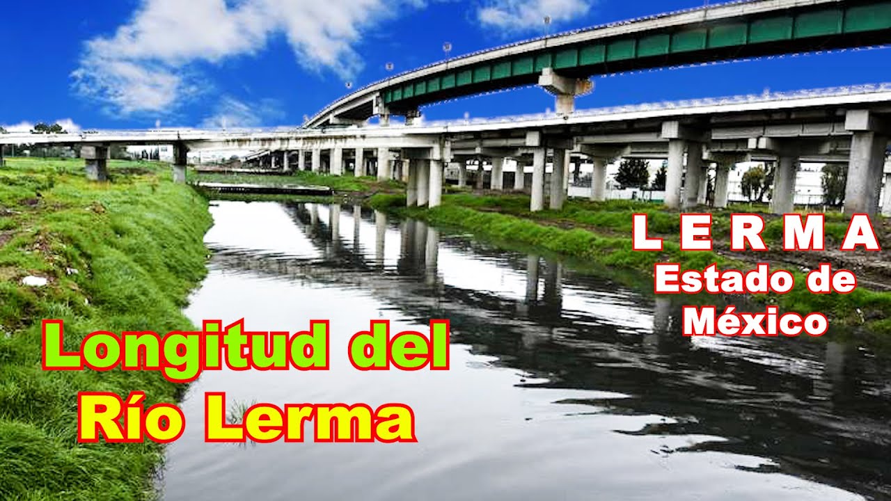 Longitud del RIO LERMA México