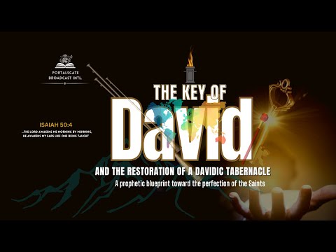 KEY OF DAVID AND THE RESTORATION OF THE TABERNACLE OF DAVID. PART 6 ...