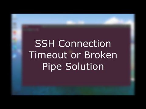 SSH connection timeout or broken pipe solution