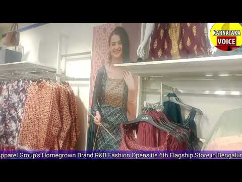 Apparel Group’s Homegrown Brand R&B Fashion Opens its 6th Flagship Store in hSR layout Bengaluru