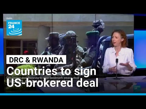 DRC, Rwanda to sign US-mediated peace deal and end conflict • FRANCE 24 English