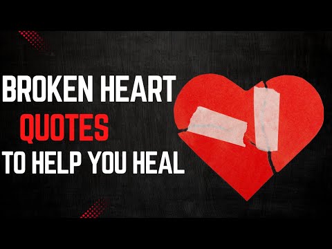 Broken Heart Quotes to Help You Heal
