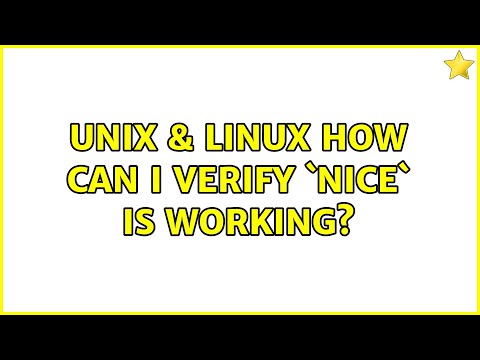 Unix & Linux: How can I verify `nice` is working? (3 Solutions!!)