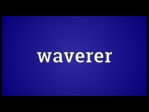 Waverer Meaning