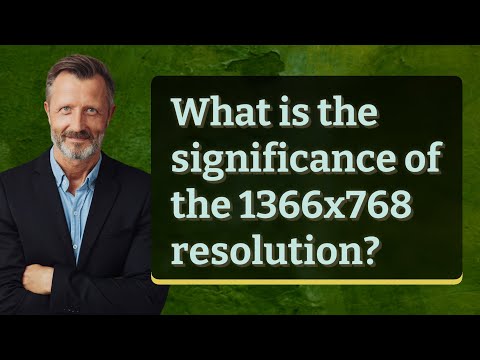 What is the significance of the 1366x768 resolution?