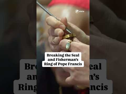 Breaking Pope Francis’ Seal and Fisherman’s Ring