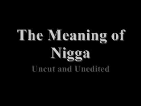 Meaning of the Word Nigga