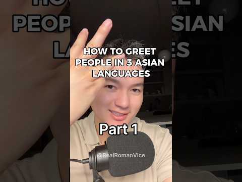 How to Greet in 3 Asian Languages