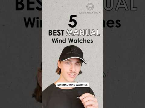 5 BEST Manual Wind Watches