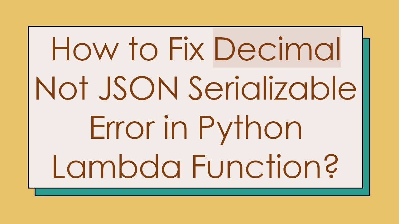 How to Fix Decimal Not JSON Serializable Error in Python Lambda Function?