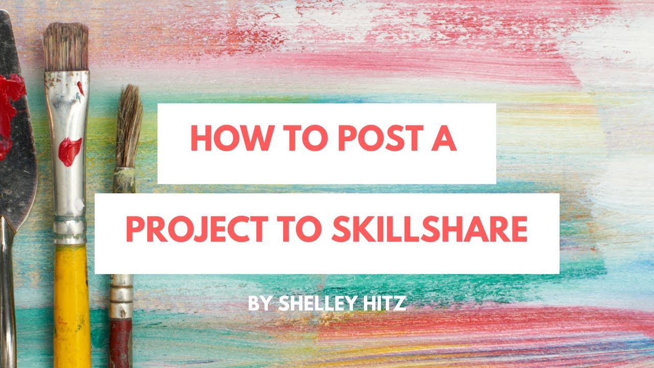 How to Post a Project to Skillshare