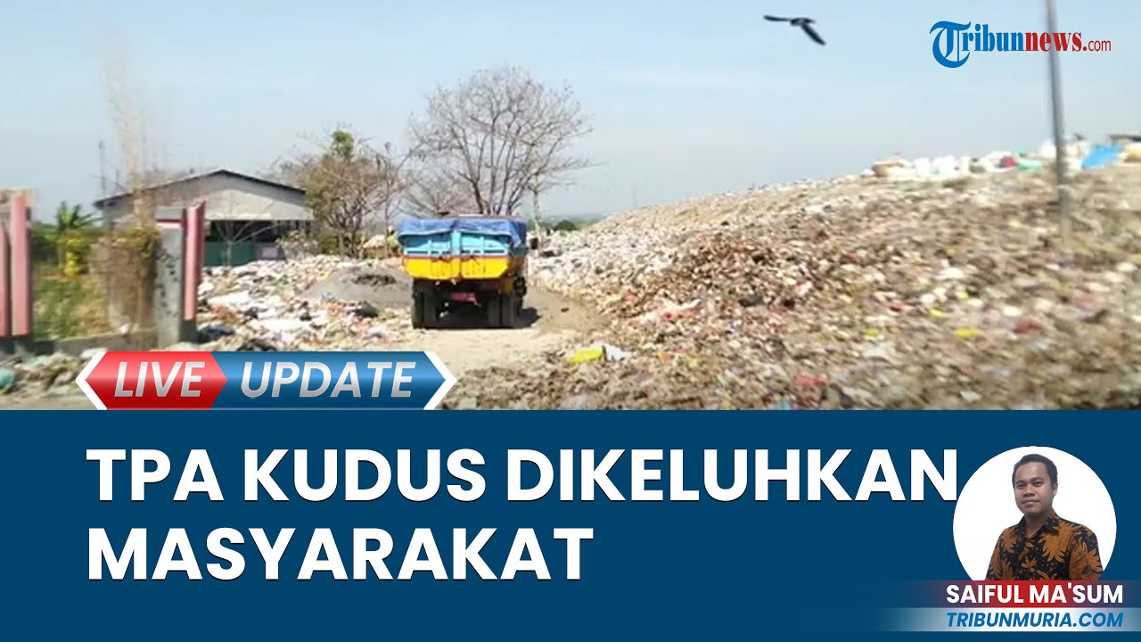 Warga Kudus Keluhkan TPA Tanjungrejo Overload, Mobil Pengangkut Sampah ...