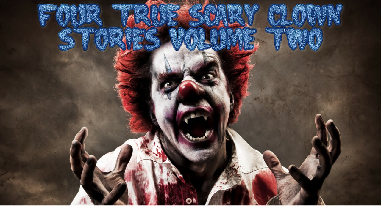 4 True Scary Clown Stories (Vol. 2)