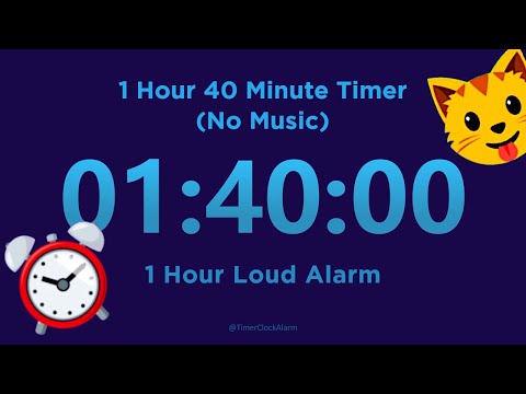 1 Hour 40 minute Timer Countdown (No Music) + 1 Hour Loud Alarm