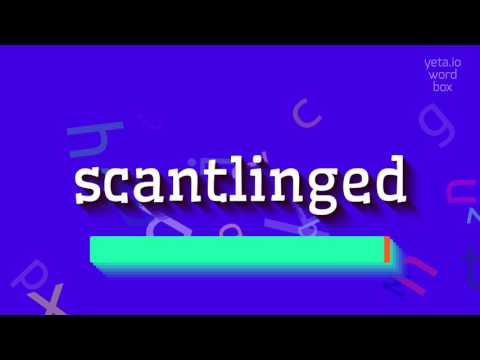 HOW TO SAY SCANTLINGED? #scantlinged
