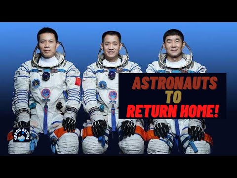China Space Station Crew to Return to Earth