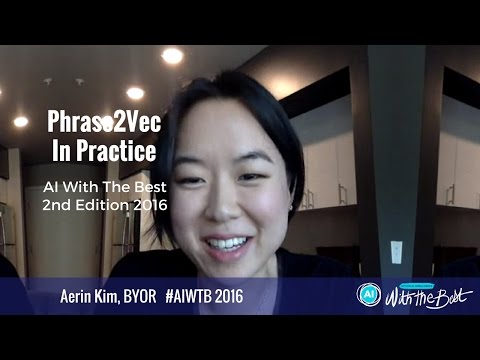 Aerin Kim - Phrase2Vec In Practice #AIWTB 2016