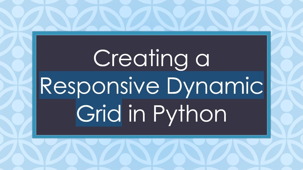 Creating a Responsive Dynamic Grid in Python