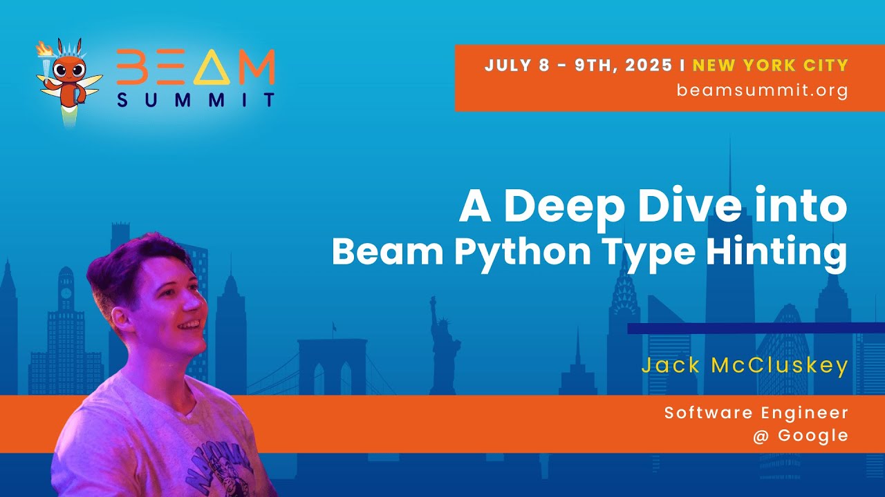 A Deep Dive into Beam Python Type Hinting - Beam Summit 2025