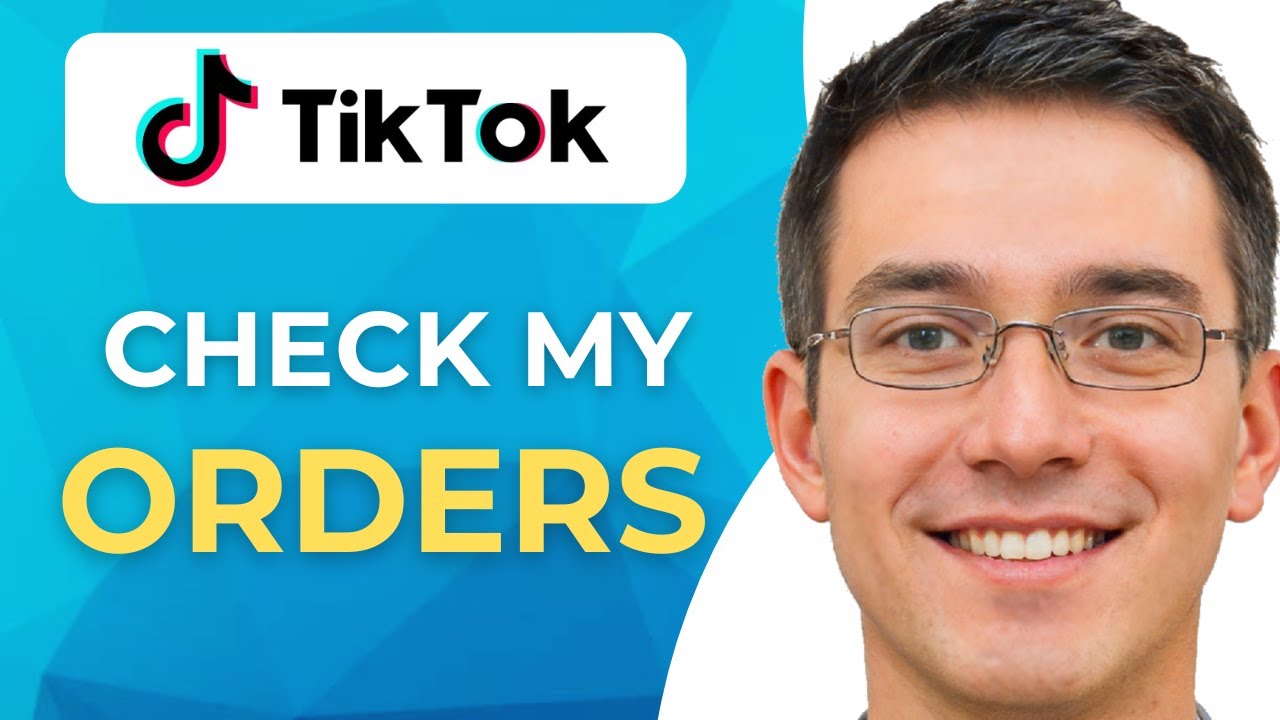 How to Check My Orders on TikTok | Complete 2026 Guide