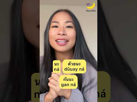How to use the word "นะ/ná" in different ways.