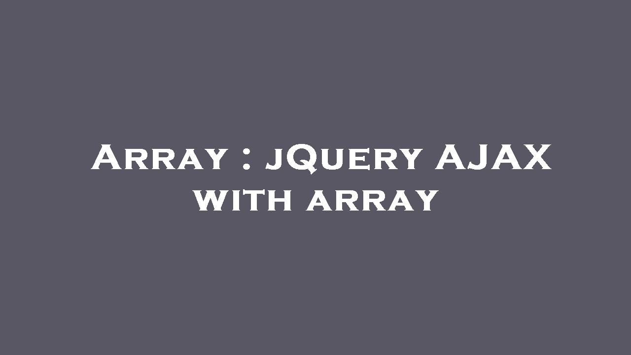 Array : jQuery AJAX with array