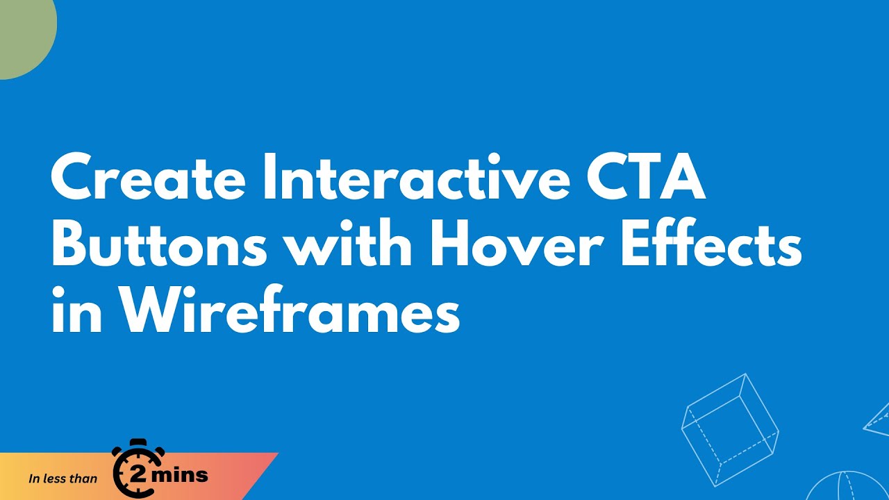 Create Interactive CTA Buttons with Hover Effects in Wireframes