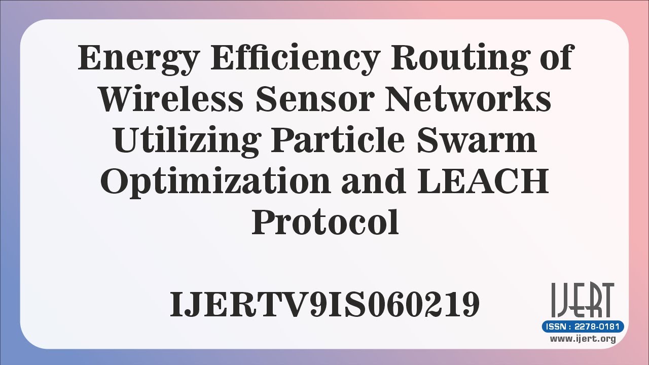 Energy Efficiency Routing of Wireless Sensor Networks Utilizing Particle Swarm Optimization and.....