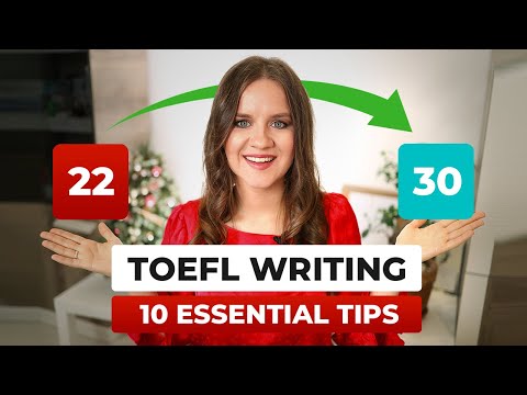 How to score 30/30 on the TOEFL Writing: 10 Tips