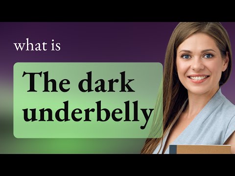 Exploring the Hidden Depths: The Meaning of "The Dark Underbelly"