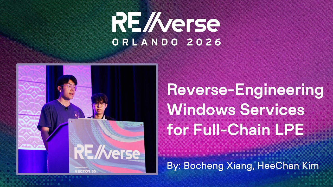 RE//verse 2026: Reverse-Engineering Windows Services for Full-Chain LPE by Xiang and Kim