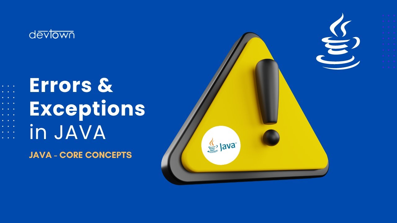 Errors and Exceptions  |  Errors and Exceptions in JAVA  | JAVA Core Concepts
