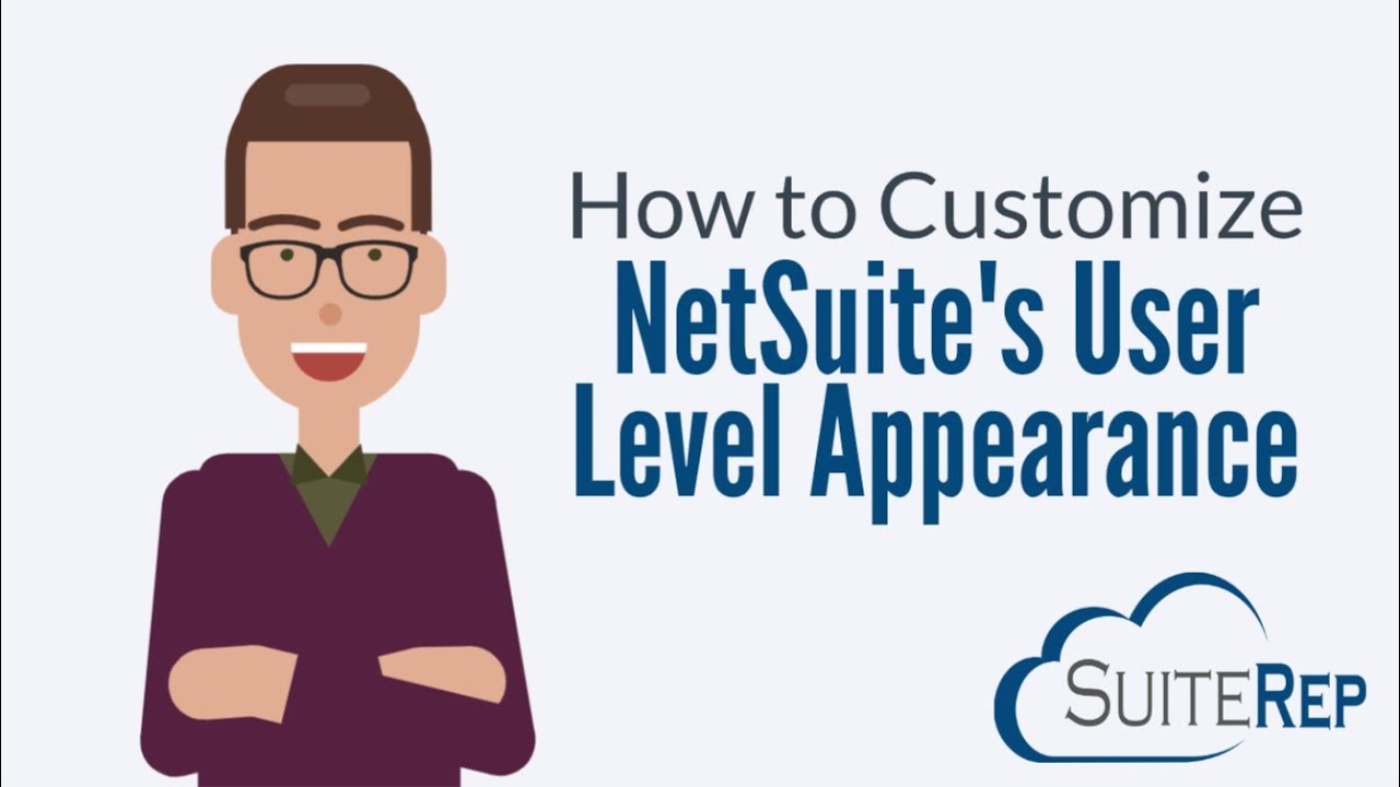 How to Customize NetSuite's User Level Appearance