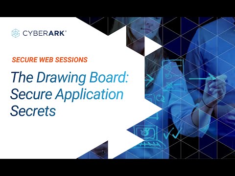 S1E3 Secure Application Secrets: The Drawing Board | CyberArk