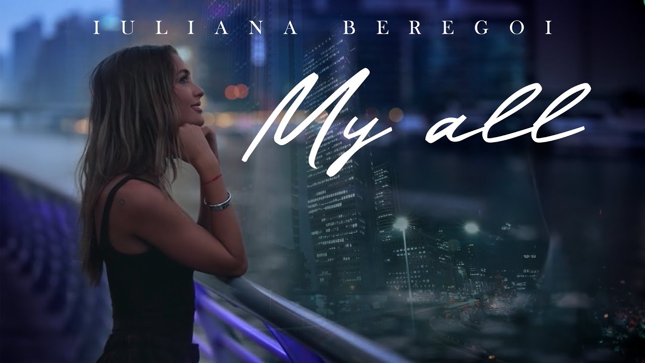 Iuliana Beregoi - My all (versuri) - Trăiește Muzica