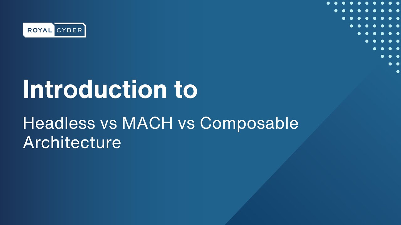 Decoding the Future: Headless vs MACH vs Composable Architecture Explained!