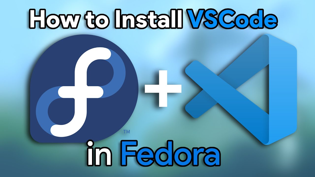 How to install VSCode in Fedora Linux - Easy installation guide