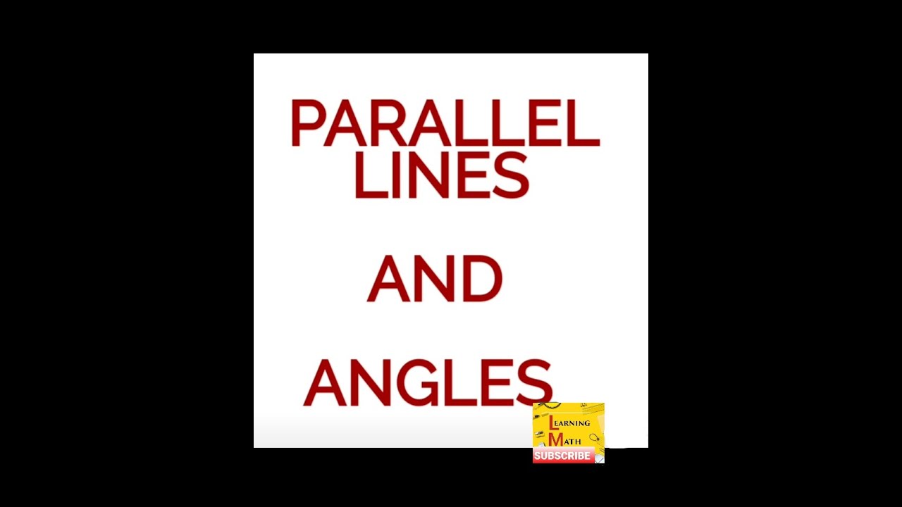 PARALLEL LINES | ANGLES | TRANSVERSAL | EASY EXPLANATION | LEARNING MATH