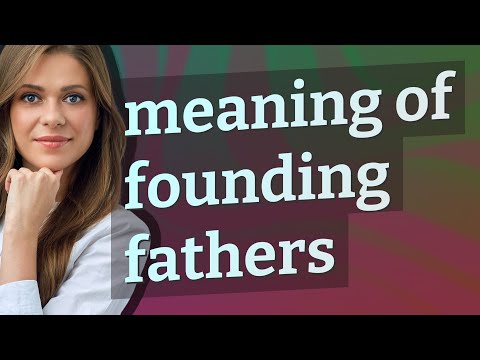 Founding fathers | meaning of Founding fathers