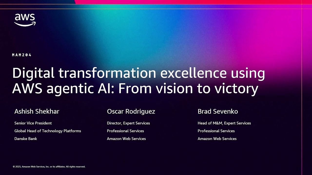 AWS re:Invent 2025-Digital transformation excellence using agentic AI: From vision to victory-MAM204